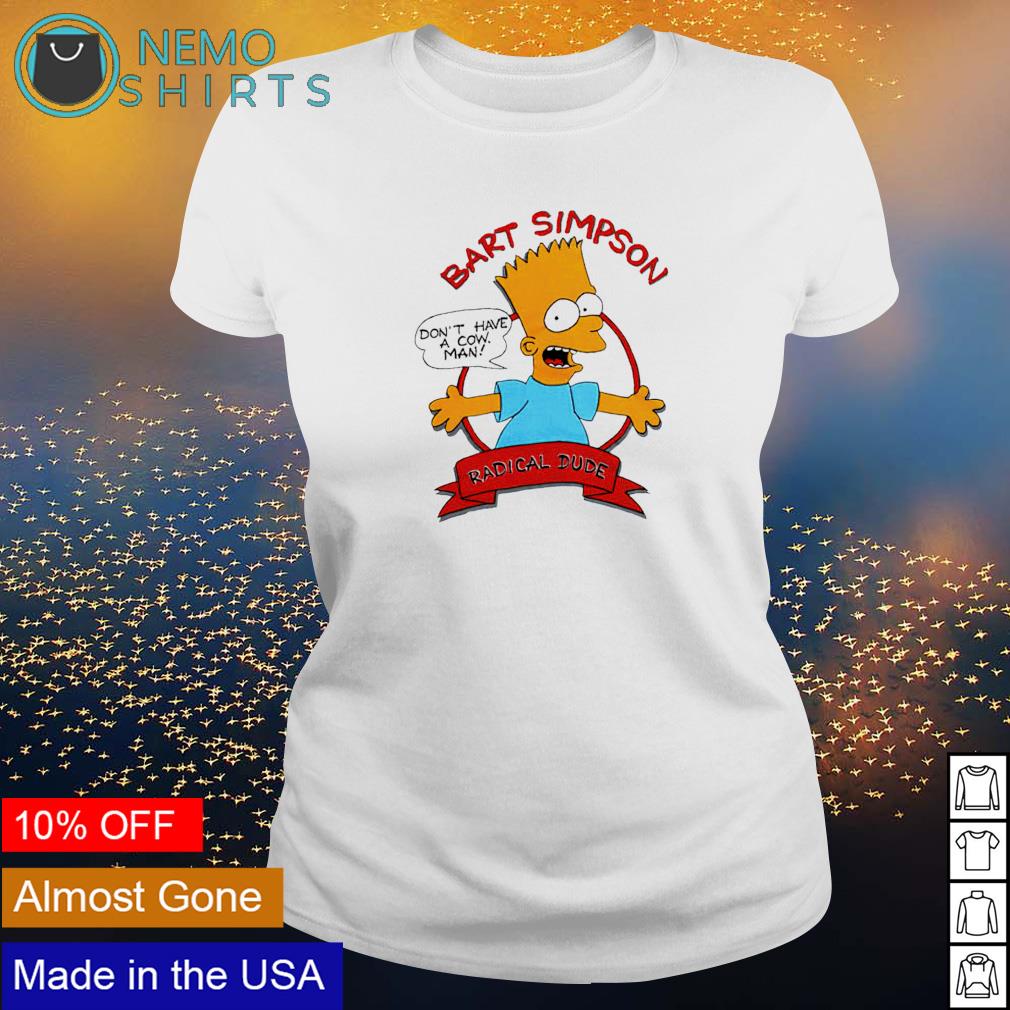 Bart Simpson Dont Have A Cow Man